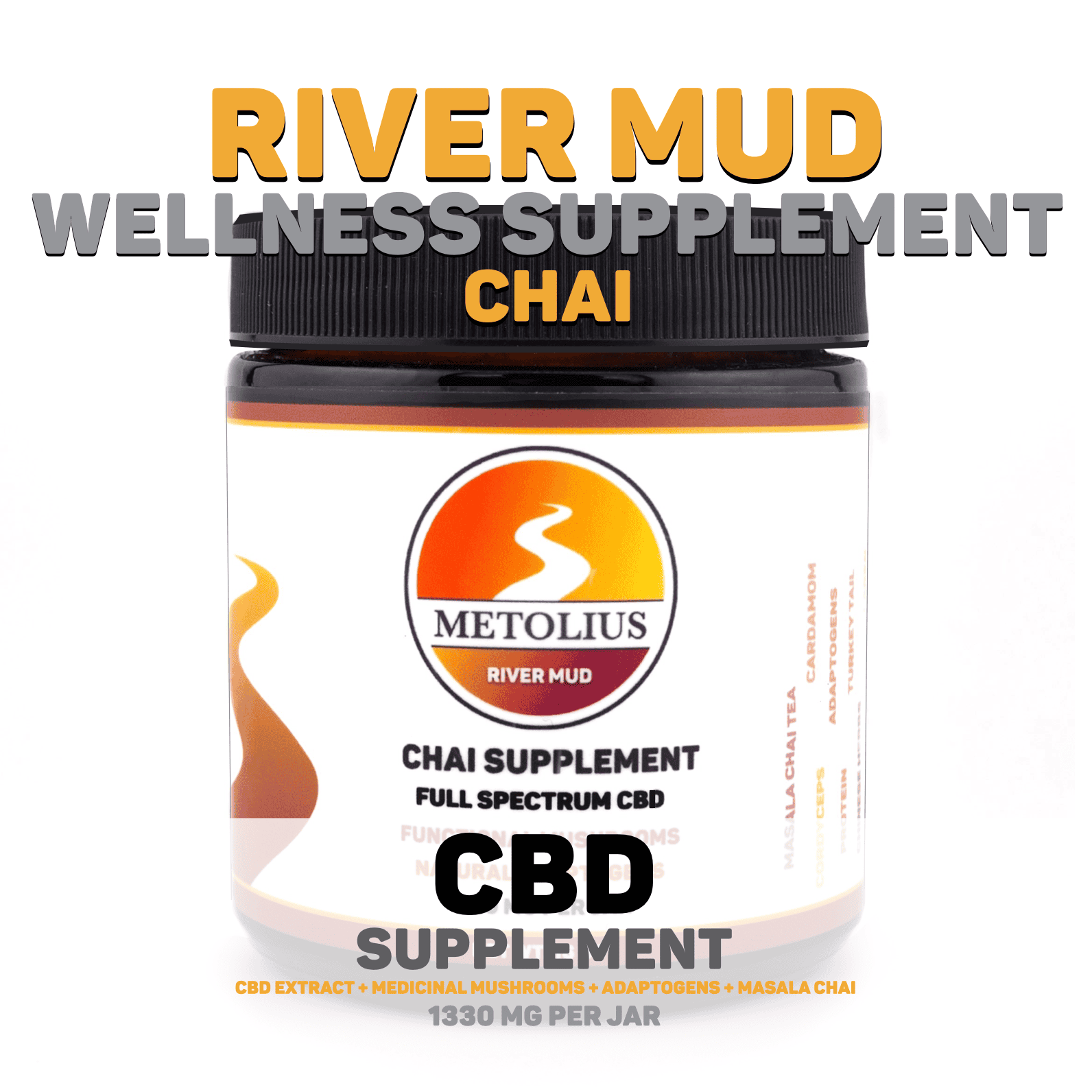 RIVER MUD CHAI - CBD EXTRACT + MEDICINAL MUSHROOMS + NATURAL ADAPTOGEN ...